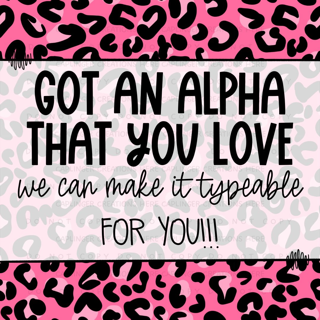 CUSTOM - COLOR OTF ALPHA/FONT (typeable) must email or fb message to d ...