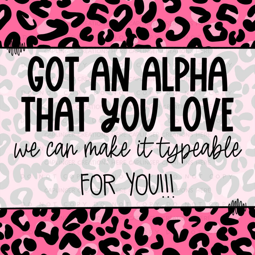 CUSTOM - COLOR OTF ALPHA/FONT (typeable) must email or fb message to d ...